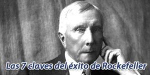 Las 7 claves del éxito de Rockefeller - Diseñador Web Experto en Diseño ...